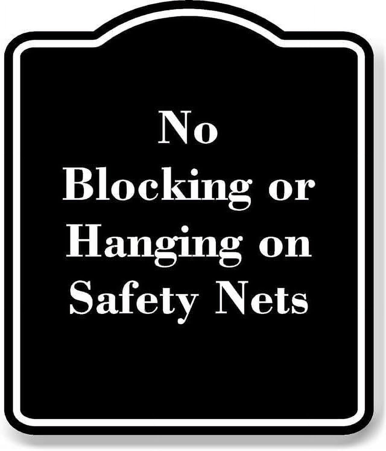 No Blocking or Hanging on Safety Nets BLACK Aluminum Composite Sign 15 ...