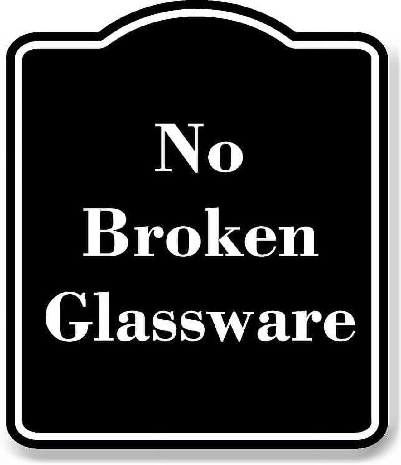 No Broken Glassware BLACK Aluminum Composite Sign 8.5''x10'' - Walmart.com