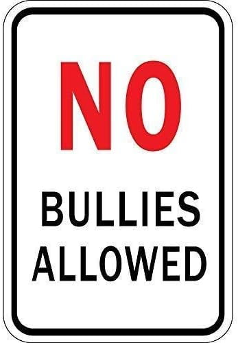Warning Sign No Bullies Allowed Sign Business Sign 12X8 Inches Metal ...