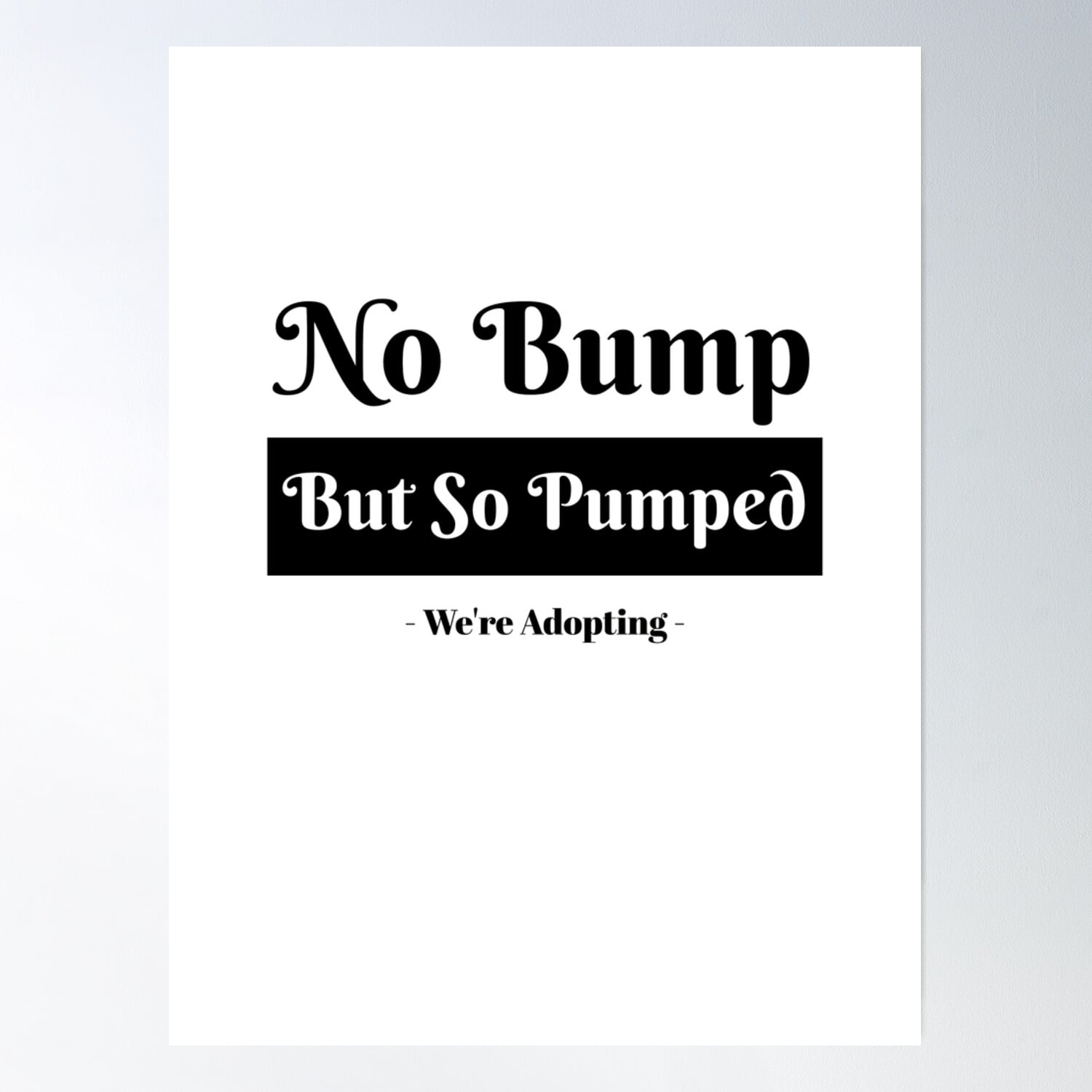 No Bump But So Pumped Poster Wall Art, Modern Wall Decor, 8x12 UNFRAMED ...