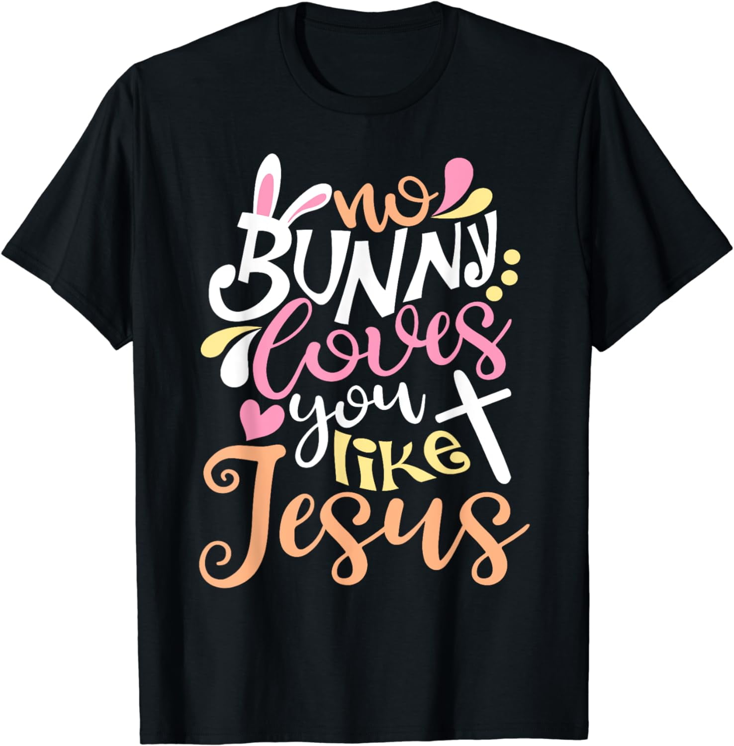 No Bunny Loves You Like Jesus T-Shirt Christian Easter Shirt - Walmart.com
