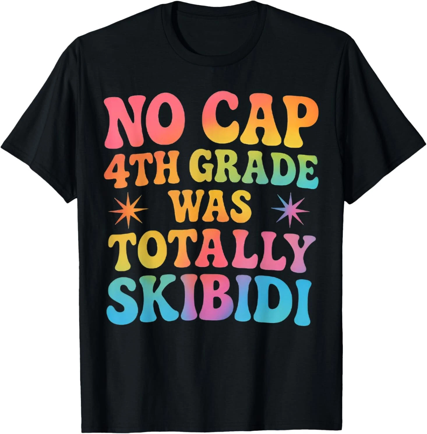 No Cap 4th Grade Was Totally Skibidi Last Day Of School T-Shirt | eBay ...