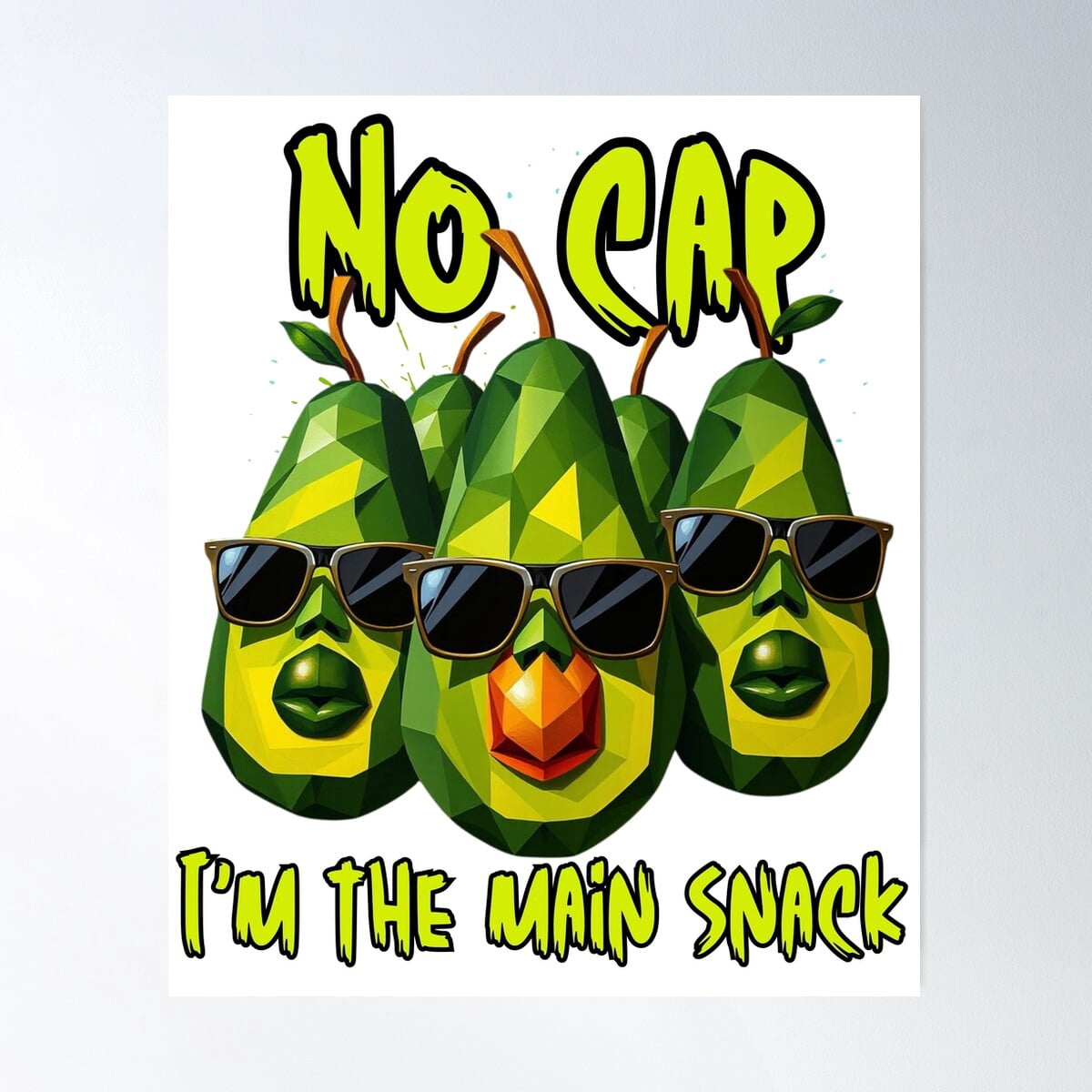 No Cap I'M The Main Snack Green Avocadoes Funny Gen Z Saying Poster ...
