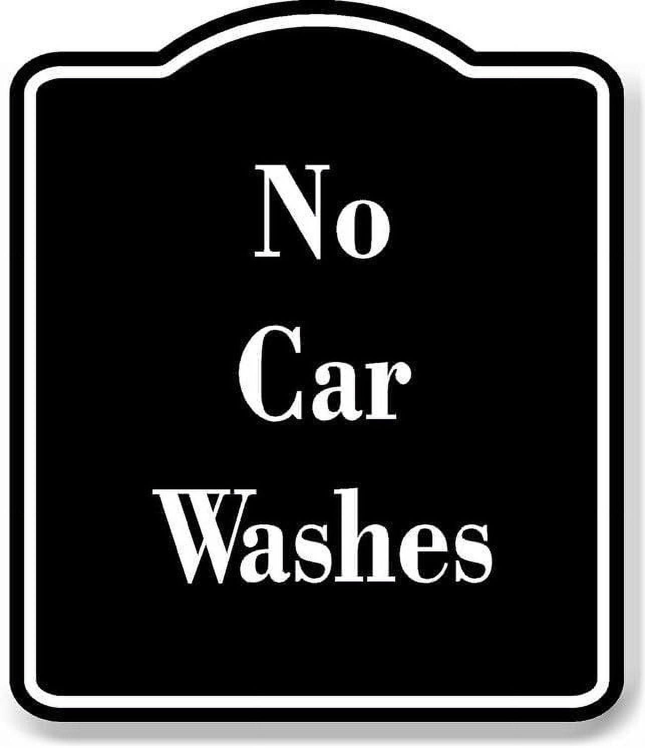 No Car Washes BLACK Aluminum Composite Sign 15''x18'' - Walmart.com