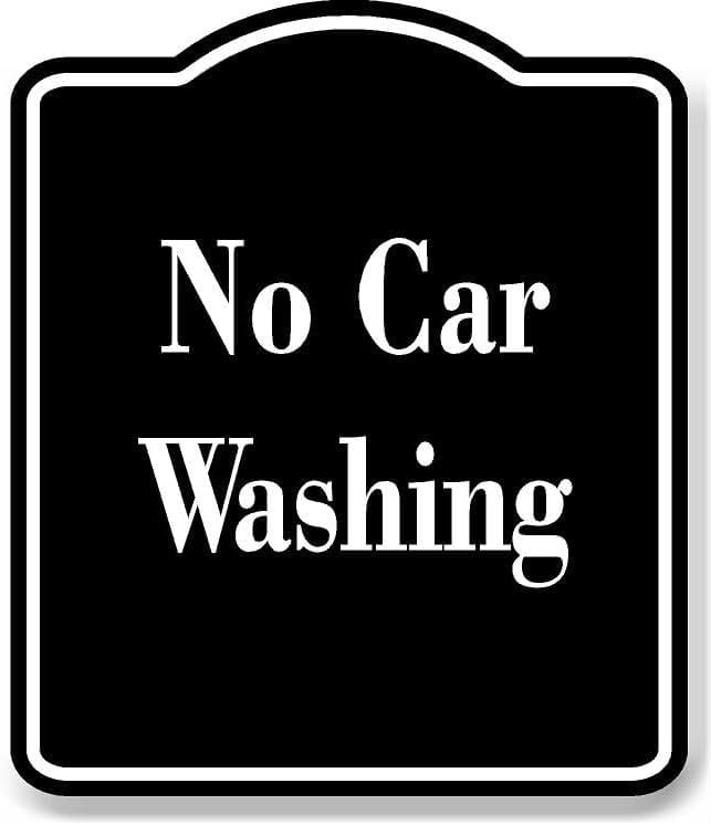 No Car Washing BLACK Aluminum Composite Sign 20''x24'' - Walmart.com