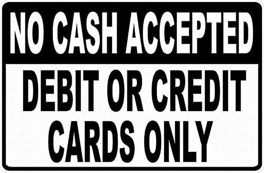No Cash Accepted Credit Or Debit Cards Only Wall Poster Tin Sign ...