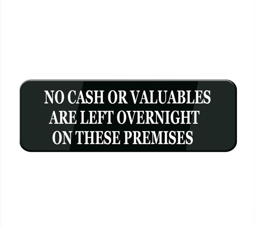 No Cash Or Valuables Are Left Overnight On These Premises Sign, 10 X 3 ...
