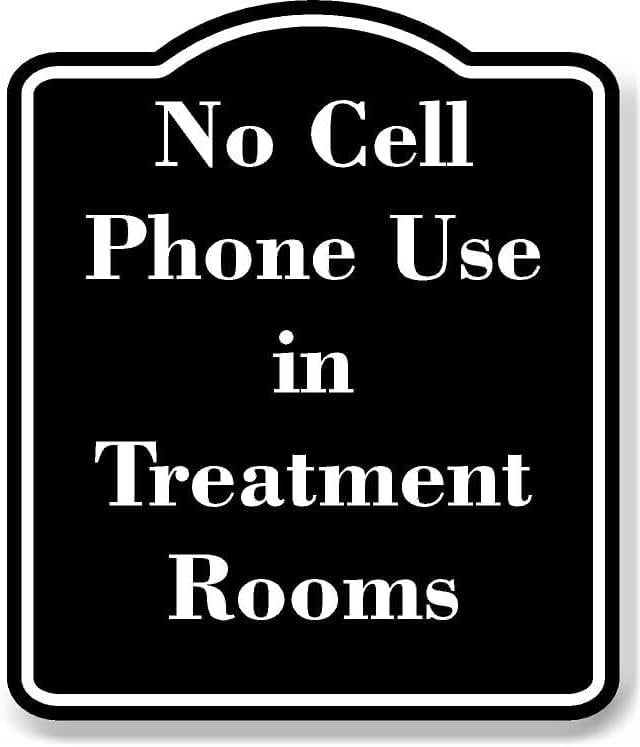 No Cell Phone Use in Treatment Rooms BLACK Aluminum Composite Sign 15 ...