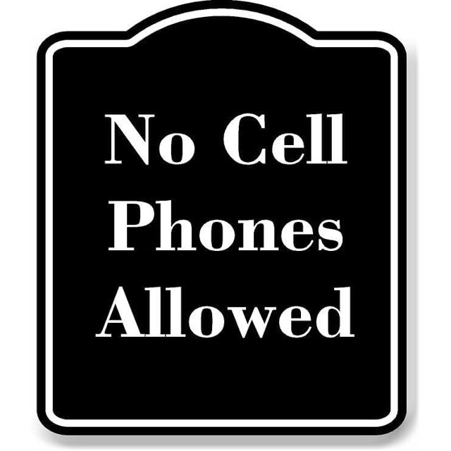No Cell Phones Allowed BLACK Aluminum Composite Sign 15''x18 ...