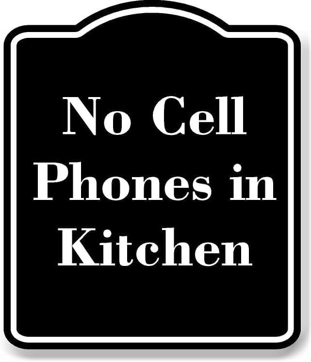 No Cell Phones in Kitchen BLACK Aluminum Composite Sign 15''x18 ...