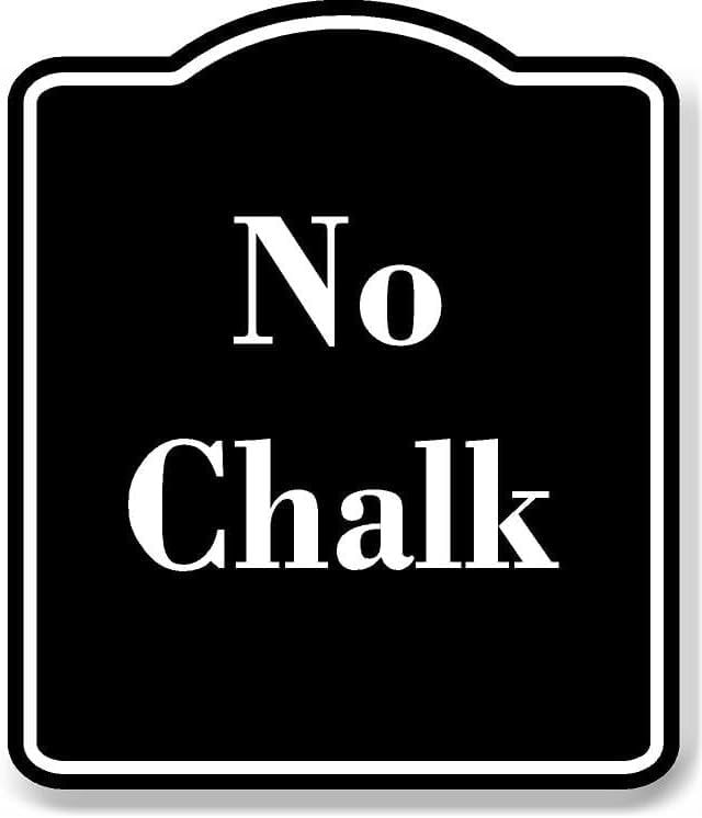 No Chalk BLACK Aluminum Composite Sign 15''x18'' - Walmart.com