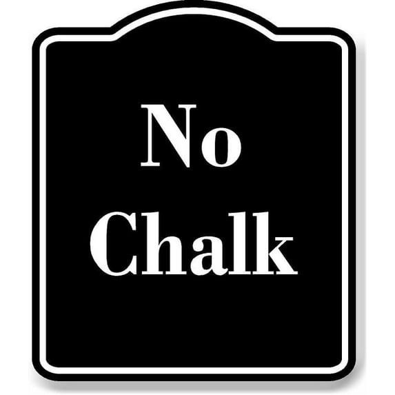 No Chalk BLACK Aluminum Composite Sign 20''x24'' - Walmart.com