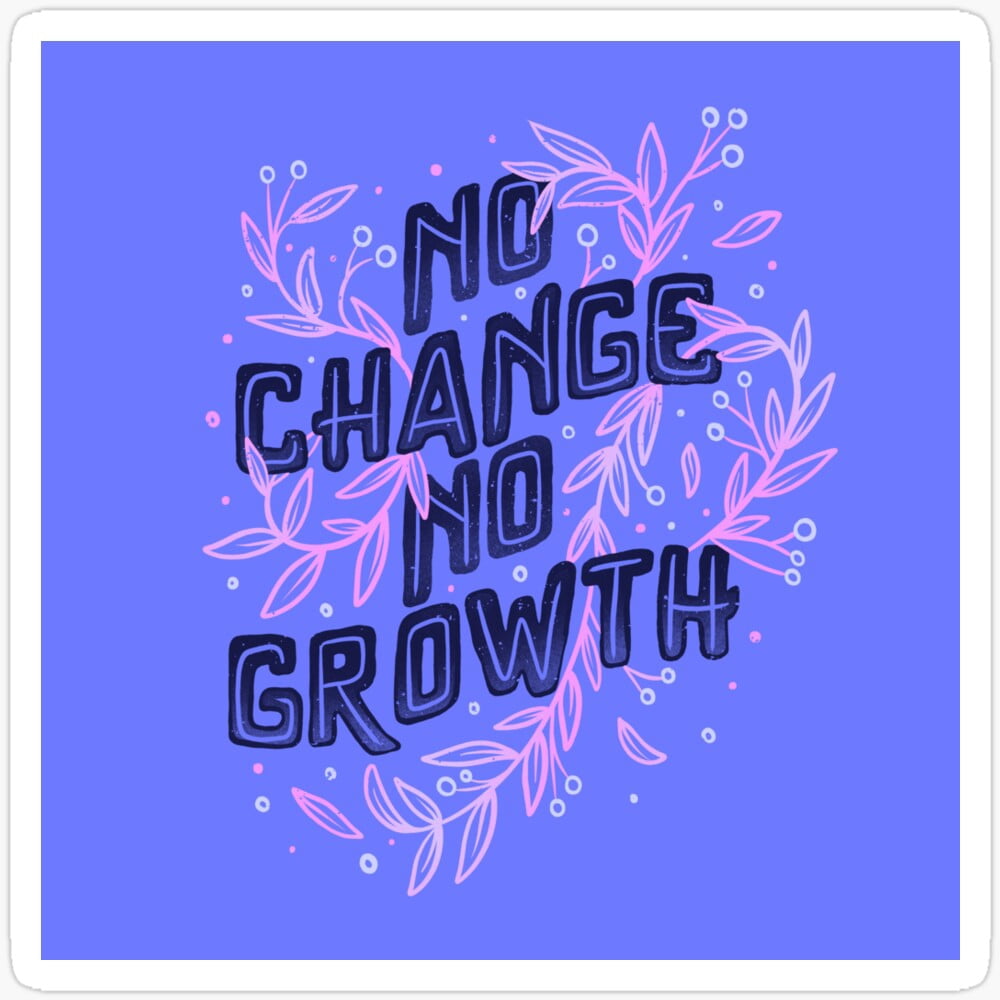 No Change No Growth Sticker Phone Decal Water Bottle Stickers Car ...