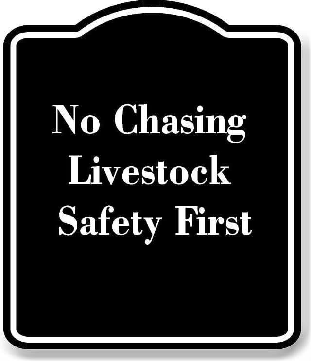 No Chasing Livestock - Safety First BLACK Aluminum Composite Sign 8.5 ...