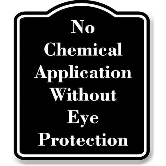 No Chemical Application Without Eye Protection BLACK Aluminum Composite ...