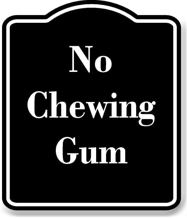 No Chewing Gum BLACK Aluminium Composite Sign 8.5''x10'' - Walmart.com