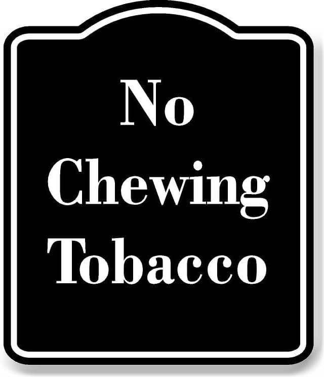 No Chewing Tobacco BLACK Aluminium Composite Sign 8.5''x10'' - Walmart.com