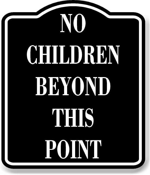 No Children Beyond This Point BLACK Aluminum Composite Sign, 8.5"x10 ...