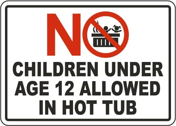 No Children Under Age 12 Allowed in Hot Tub Sign Property/Security ...