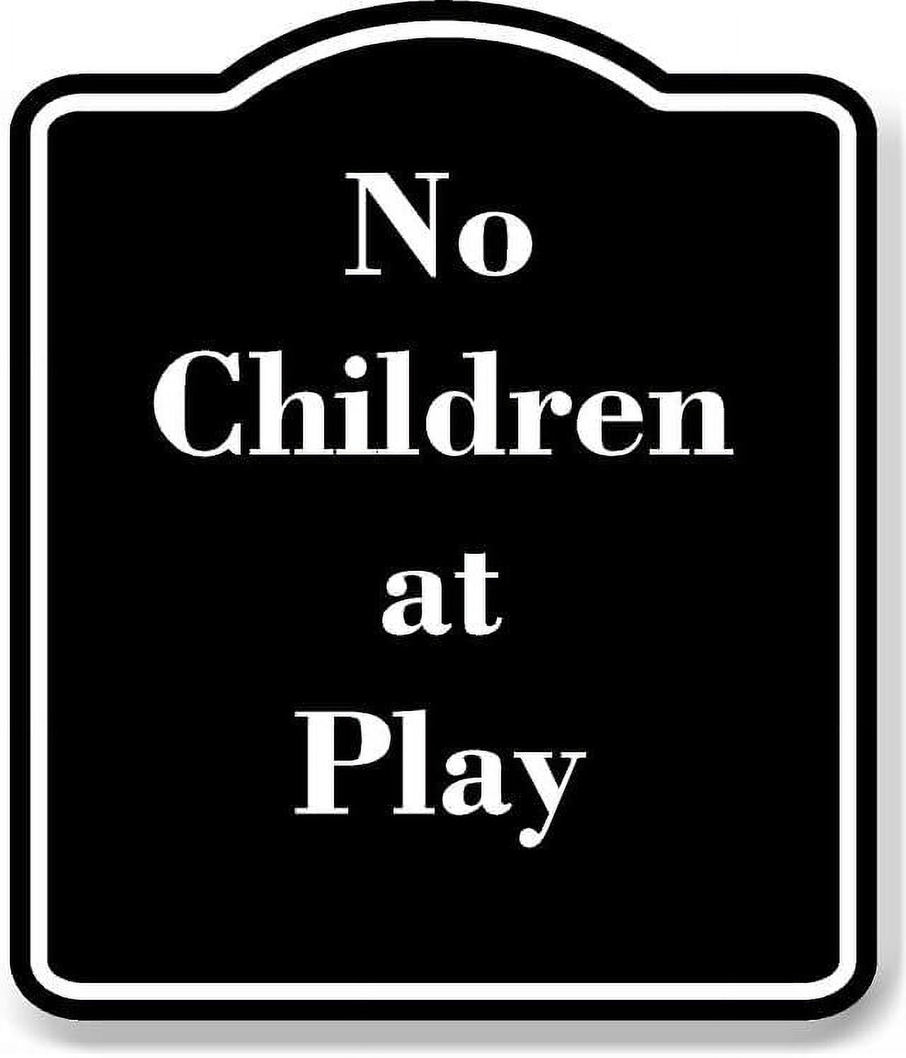 No Children at Play BLACK Aluminum Composite Sign 8.5''x10'' - Walmart.com