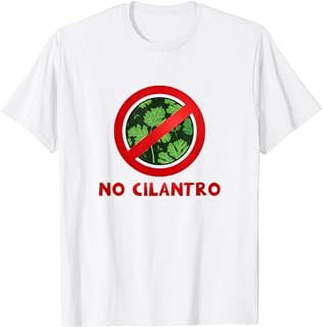 No Cilantro Funny T-Shirt Hate Cilantro - Walmart.com