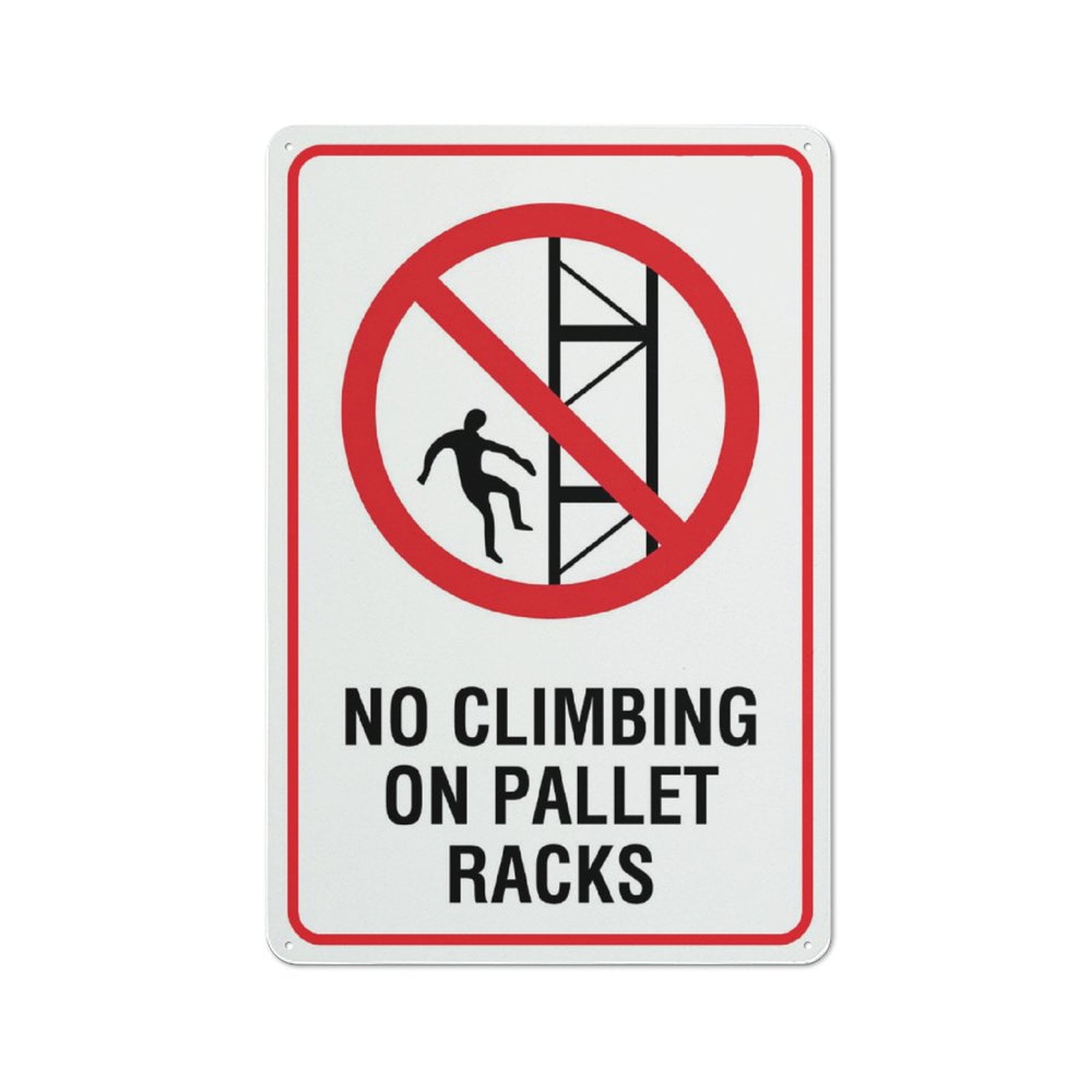 No Climbing On Pallet Racks Sign Signs Outdoor, Uv Printed Aluminum 12 ...