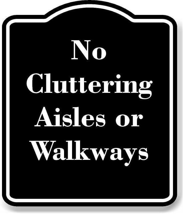 No Cluttering Aisles or Walkways BLACK Aluminum Composite Sign 15''x18 ...