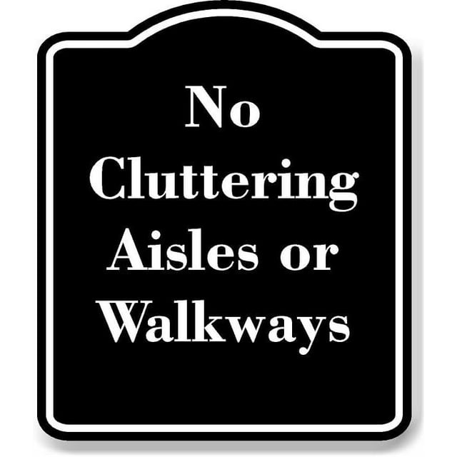 No Cluttering Aisles or Walkways BLACK Aluminum Composite Sign 15''x18 ...