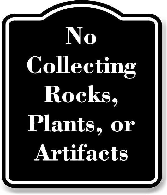 No Collecting Rocks Plants or Artifacts BLACK Aluminum Composite Sign ...