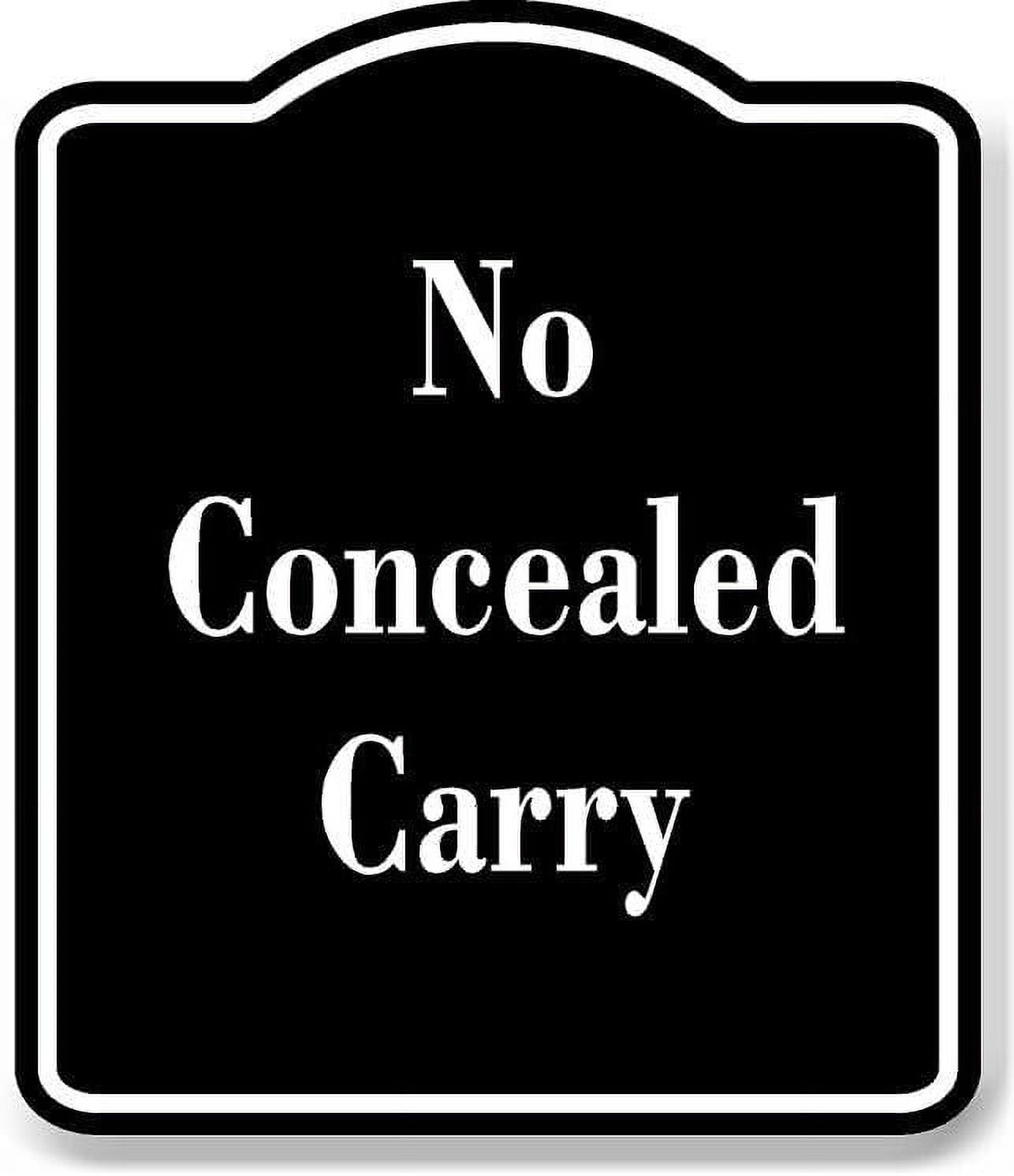 No Concealed Carry BLACK Aluminum Composite Sign 15''x18'' - Walmart.com