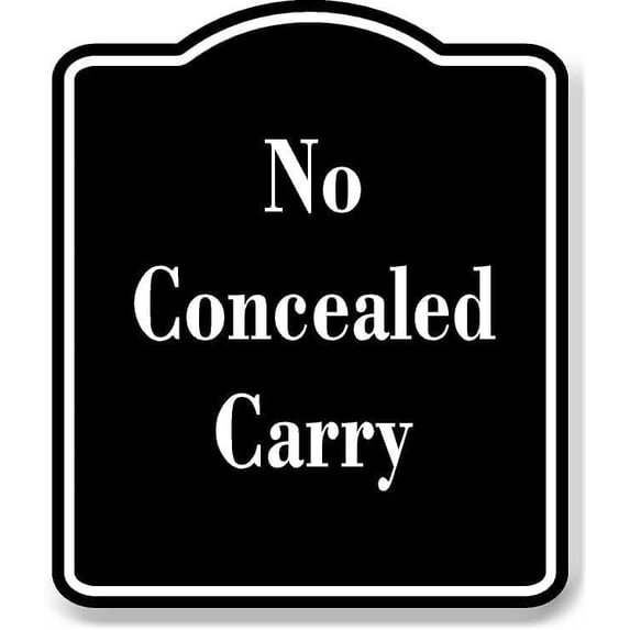 No Concealed Carry BLACK Aluminum Composite Sign 20''x24'' - Walmart.com