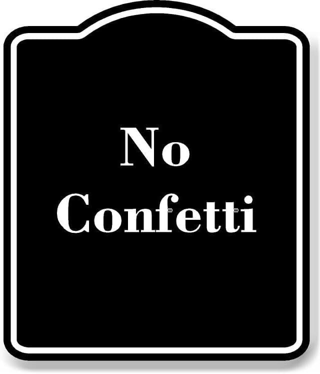 No Confetti BLACK Aluminum Composite Sign 20''x24'' - Walmart.com
