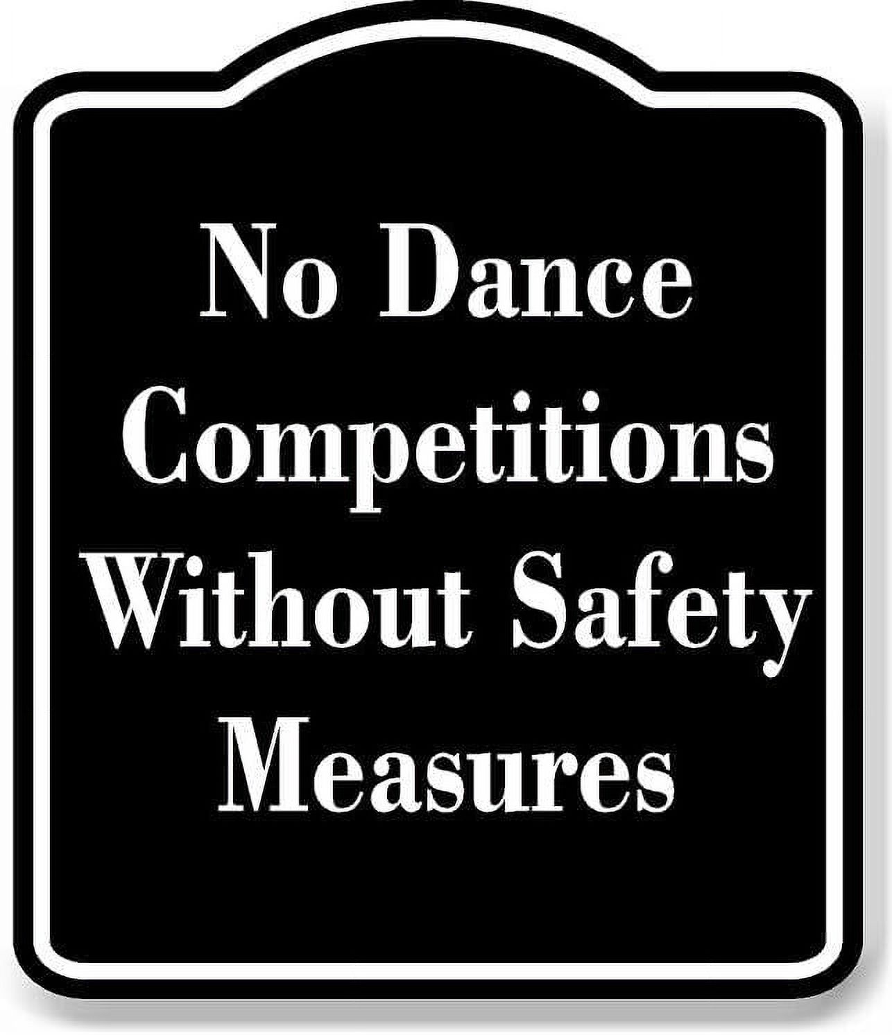 No Dance Competitions Without Safety Measures BLACK Aluminum Composite ...