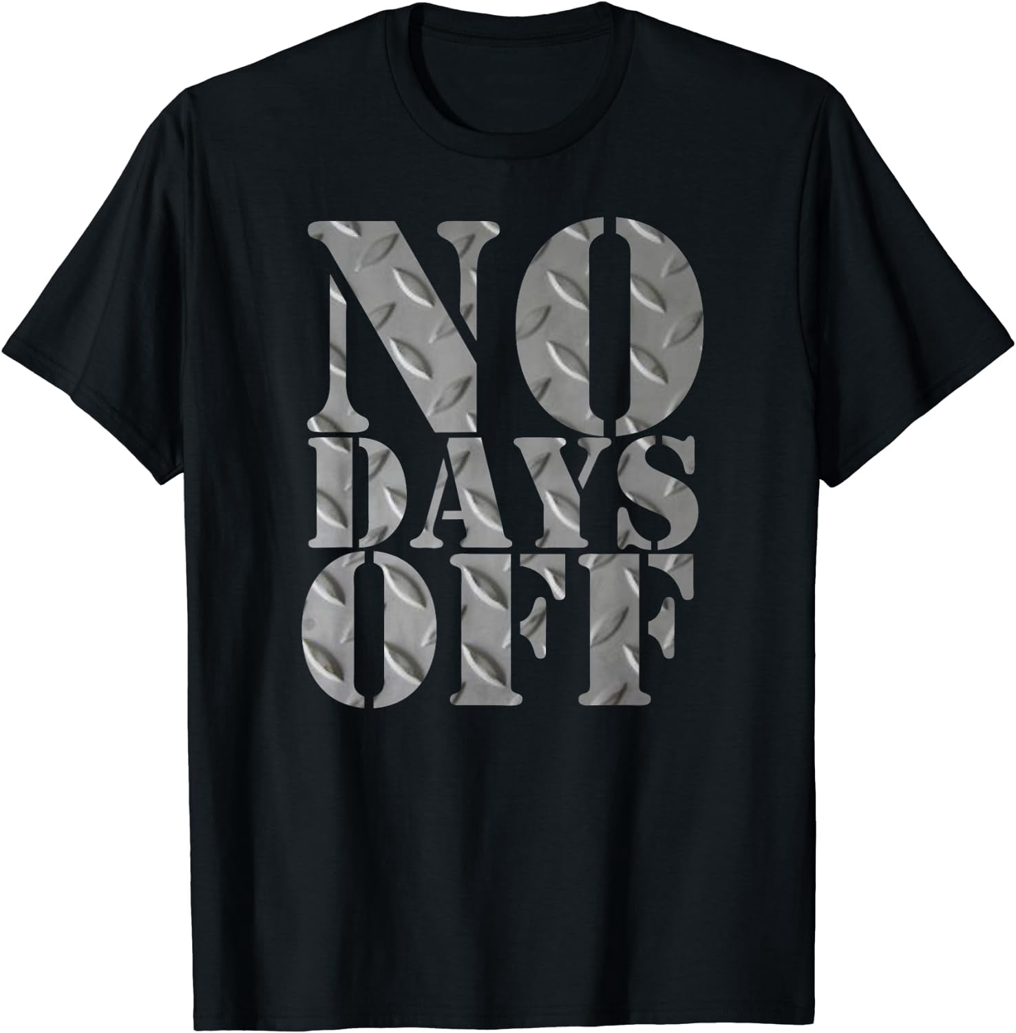 No Days Off gym & fitness workout motivation steel t-shirt - Walmart.com