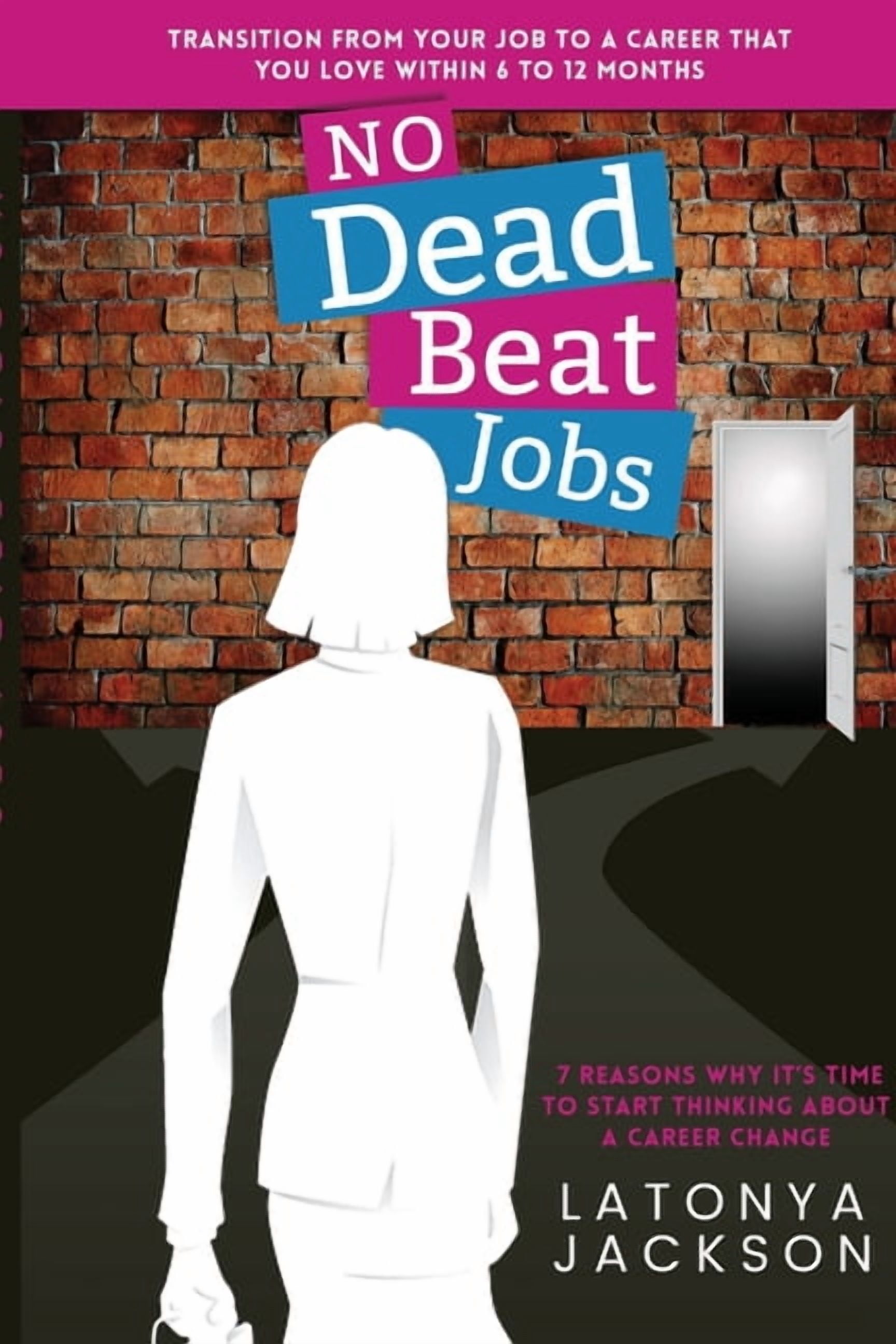 No Dead Beat Jobs : 7 Reasons Why It's Time to Start Thinking About a ...
