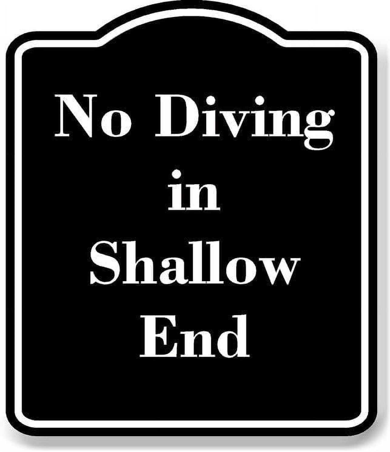 No Diving in Shallow End BLACK Aluminum Composite Sign 15''x18 ...