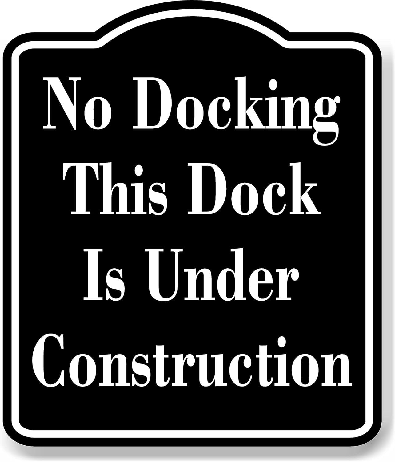 No Docking This Dock Is Under Construction BLACK Aluminum Composite ...