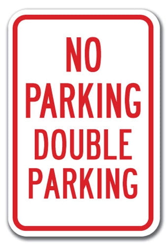 No Double Parking Sign 12" x 18" Heavy Gauge Aluminum Signs - Walmart.com
