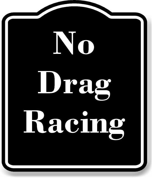 No Drag Racing BLACK Aluminum Composite Sign 15''x18'' - Walmart.com