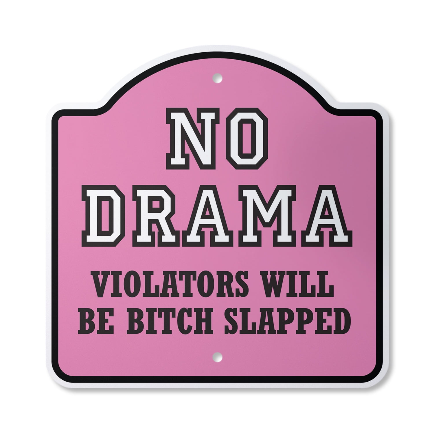 No Drama Violators Will Be Bitch Slapped 12" X 12" Sign | Indoor ...