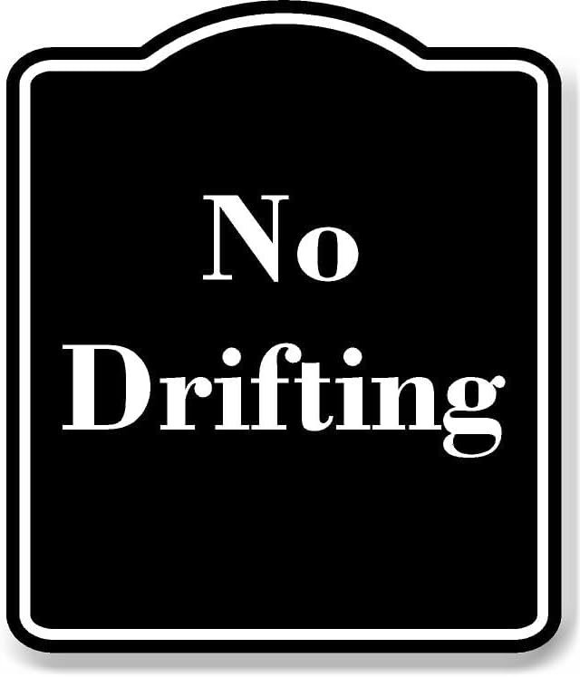 No Drifting BLACK Aluminum Composite Sign 15''x18'' - Walmart.com