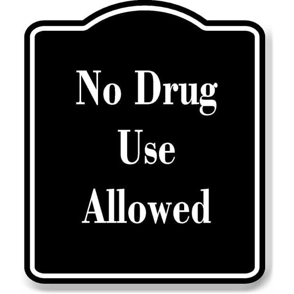 No Drug Use Allowed BLACK Aluminum Composite Sign 15''x18'' - Walmart.com