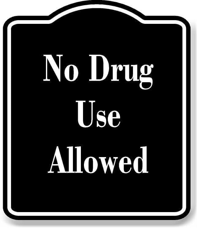 No Drug Use Allowed BLACK Aluminum Composite Sign 20''x24'' - Walmart.com