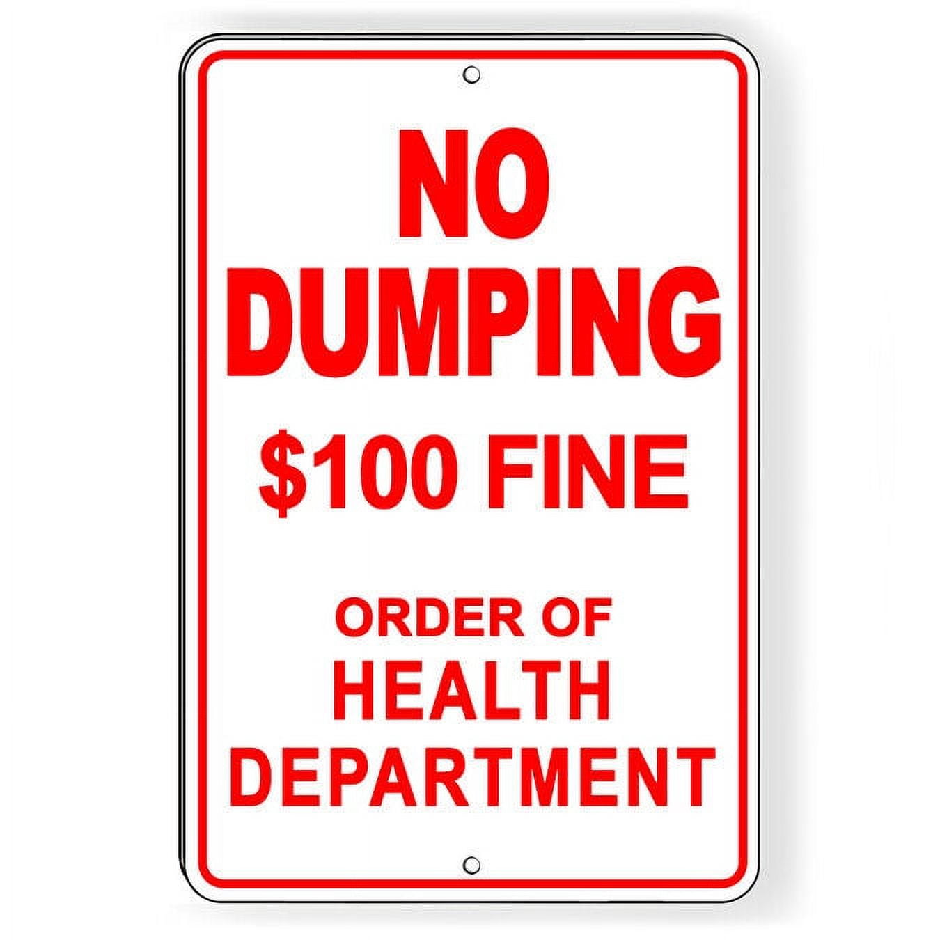 No Dumping $100 Fine By Order Of Health Department Metal Sign Size: 16 ...