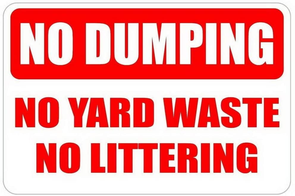 No Dumping No Yard Waste No Littering 8 x 12 Inch Sign Pre-Drilled ...