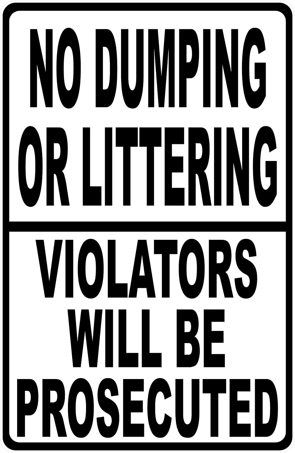 No Dumping/Littering Sign, 8x12 Metal, Rust-Resistant, Pre-Drilled ...