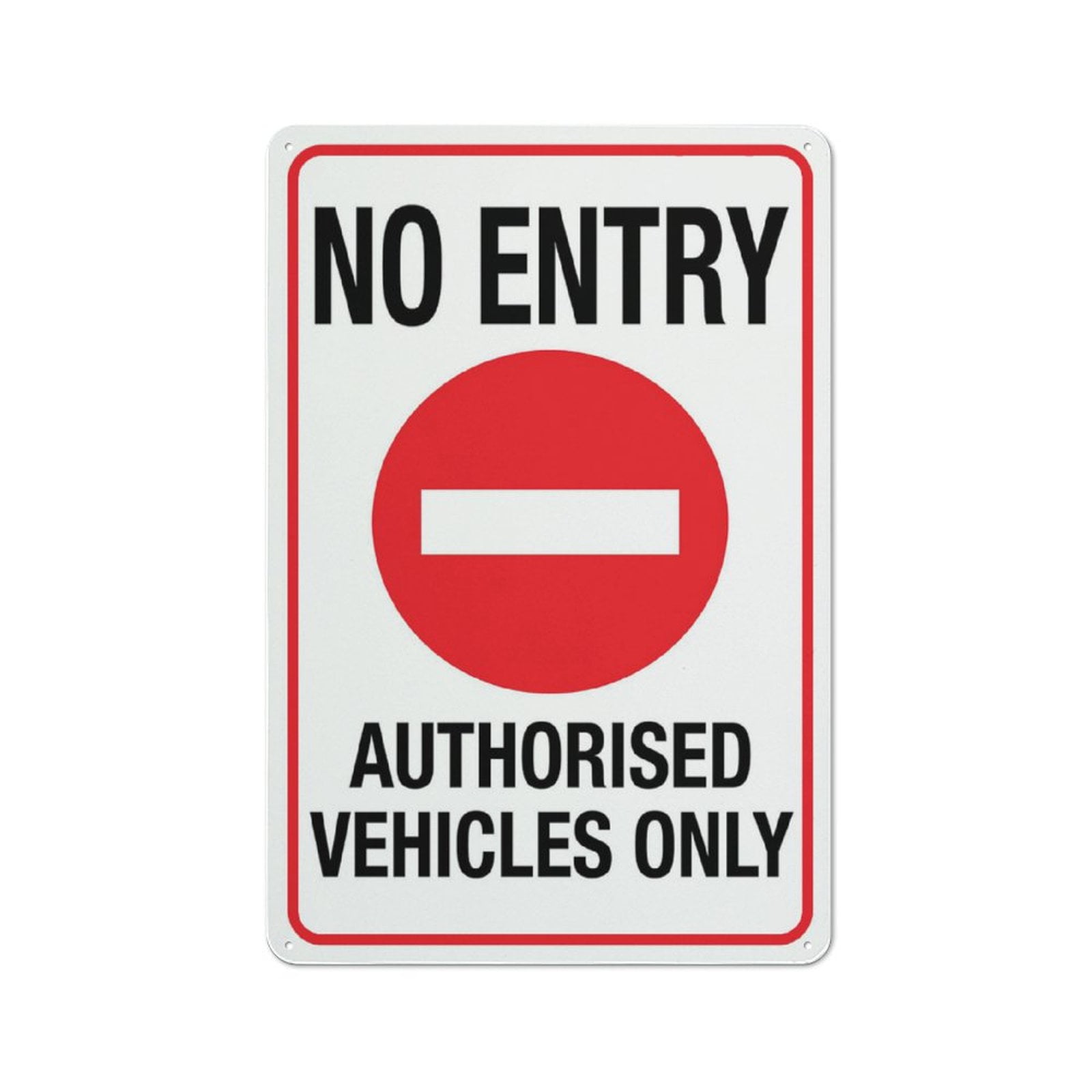 No Entry Authorised Vehicles Only Sign Outdoor Metal Sign 12 X 8 Metal Signs For Business