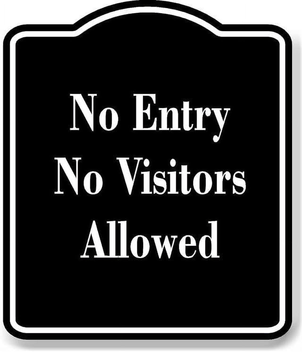 No Entry No Visitors Allowed BLACK Aluminum Composite Sign 8.5''x10 ...