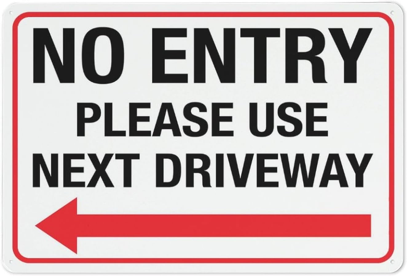 No Entry Please Use Next Driveway (Left Arrow) Sign 12X8 Inch Tin Sign ...