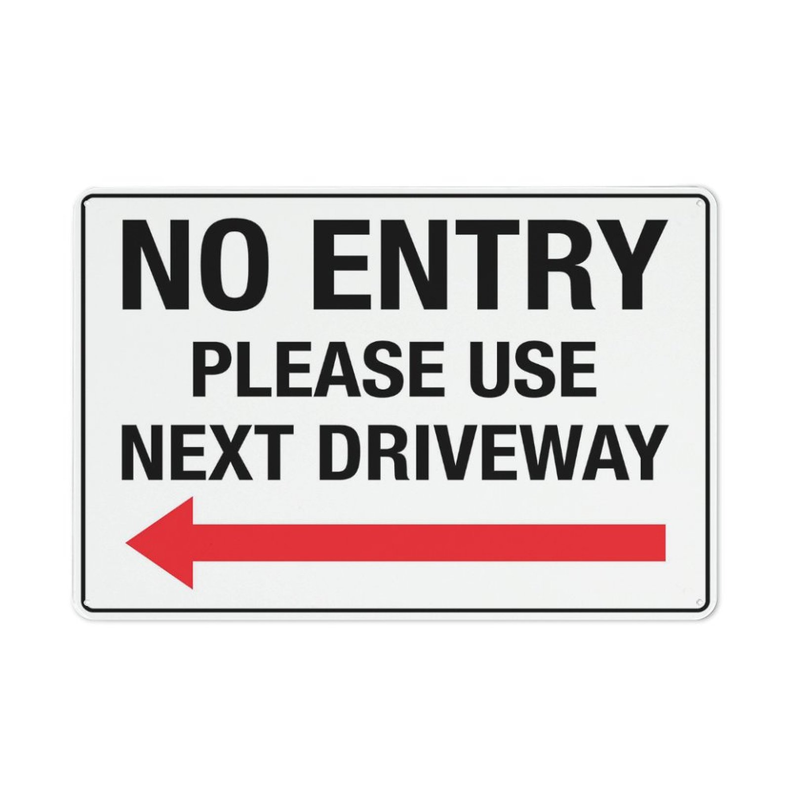 No Entry Please Use Next Driveway (Left Arrow) Sign Sign, 8 X 12 Grade ...